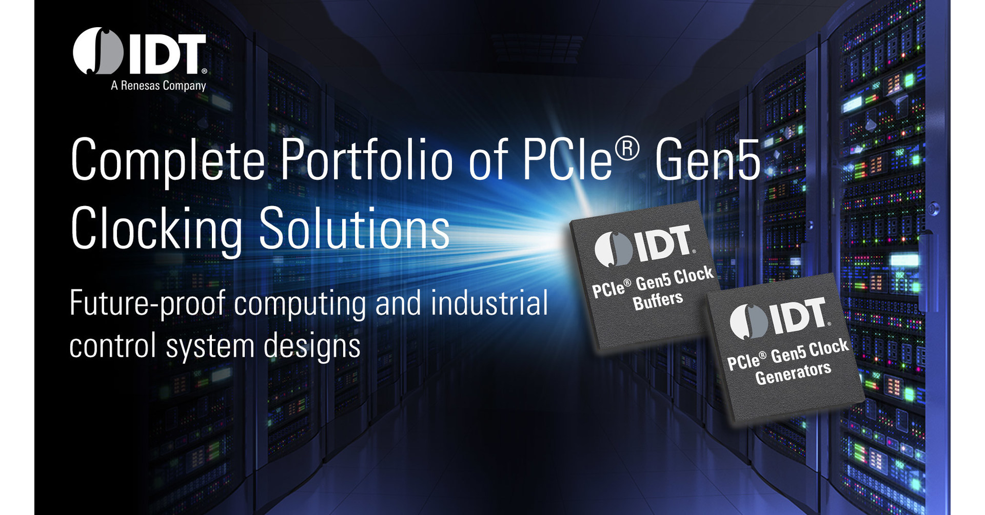 IDT Offers Complete Portfolio of PCIe Gen5 Clocking Solutions for ...