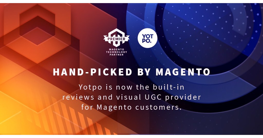 Yotpo Chosen as the Built-In UGC Provider for Magento Merchants