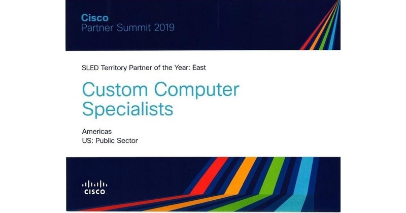 Custom Computer Specialists Receives SLED Territory Partner of the Year: East award at Cisco ...