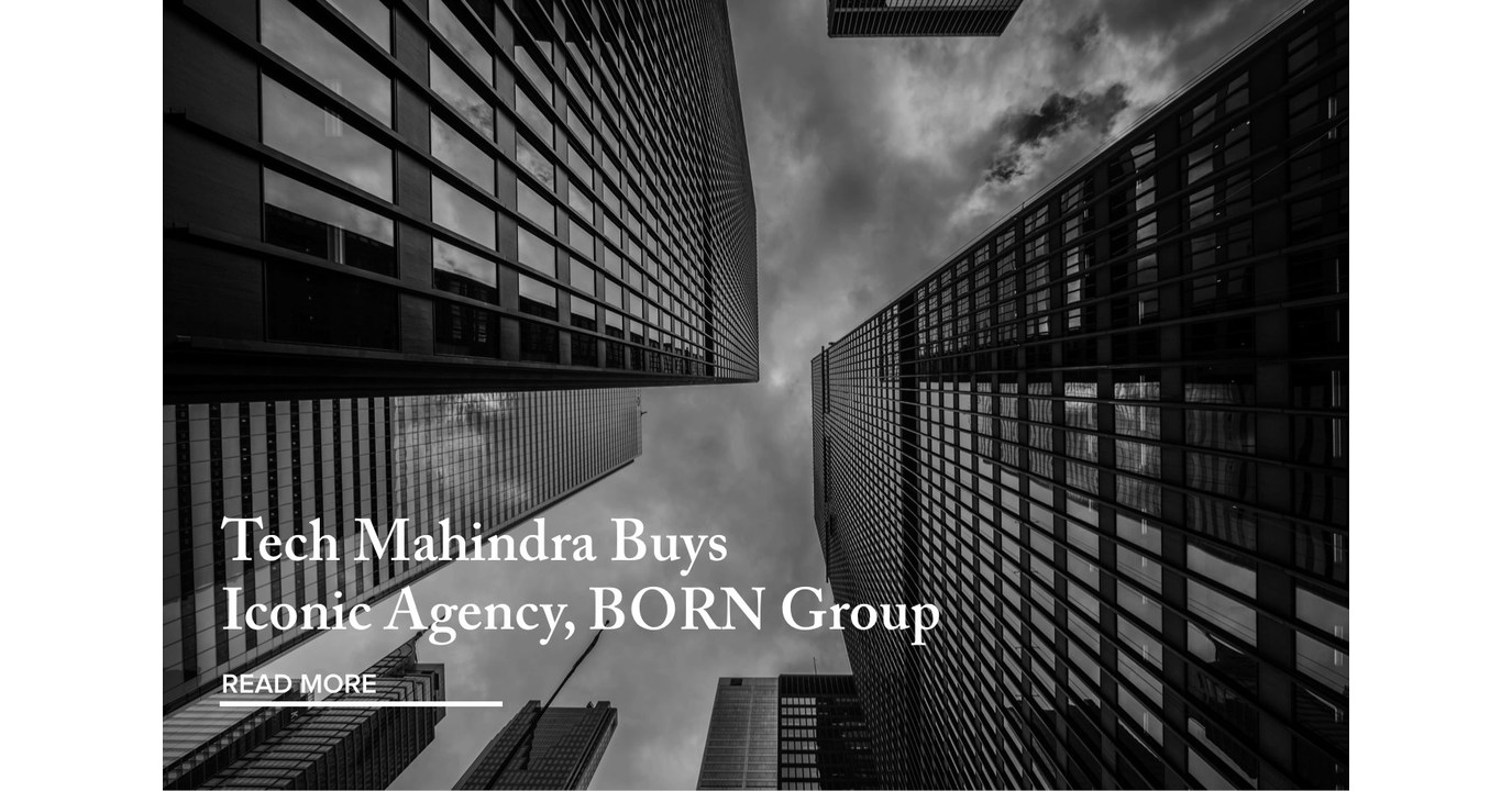 Tech Mahindra Buys Iconic Agency, BORN Group