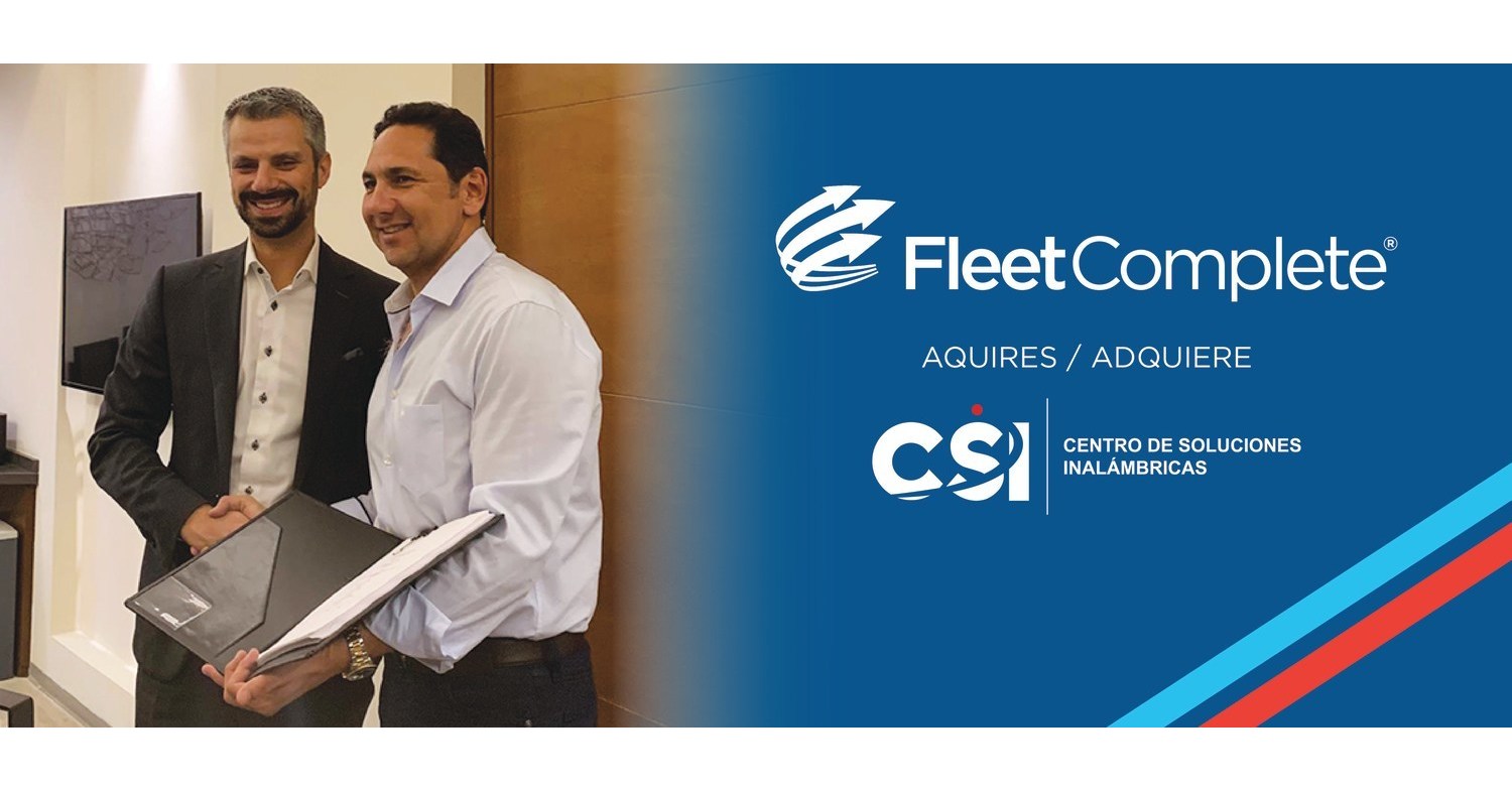 Fleet Complete Continues Global Expansion with Acquisition of CSI