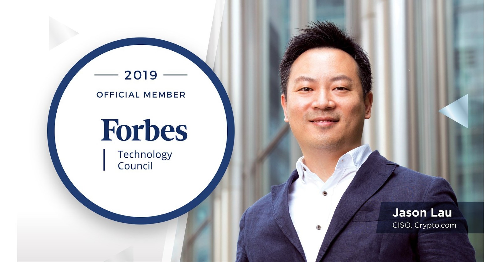 Jason Lau, CISO at Crypto.com Accepted into Forbes Technology Council