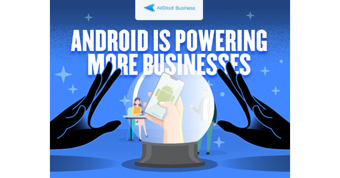 AirDroid Business Infographic Reveals that Android Mobile Device is ...