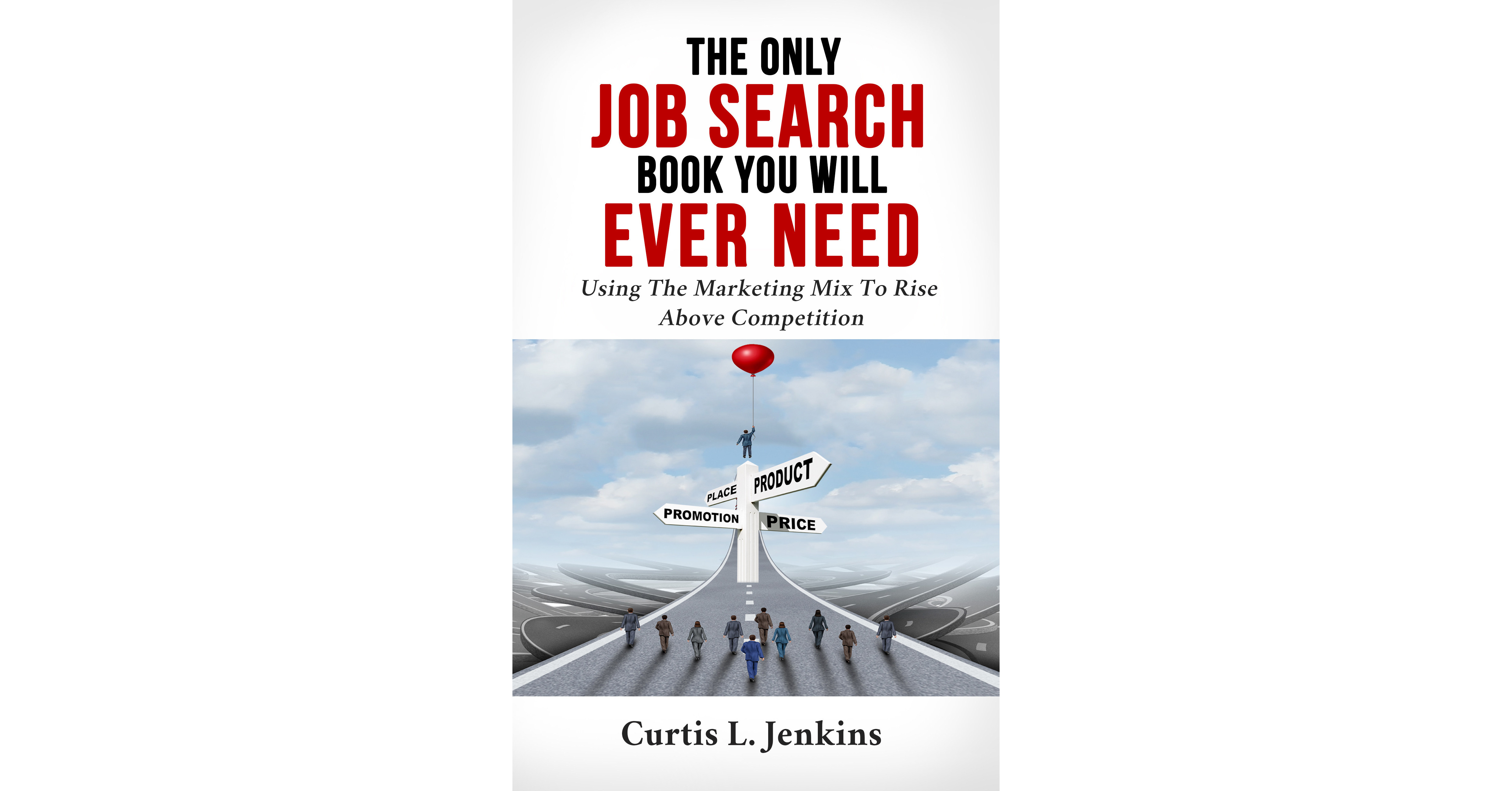 Curtis Jenkins' "The Only Job Search Book You Will Ever Need" Named To ...