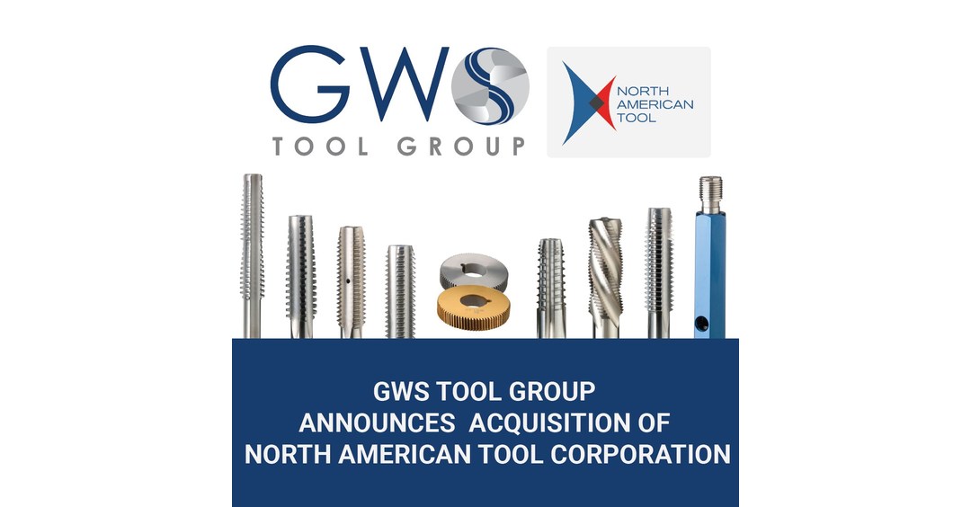 GWS Tool Group Announces Acquisition of North American Tool Corporation