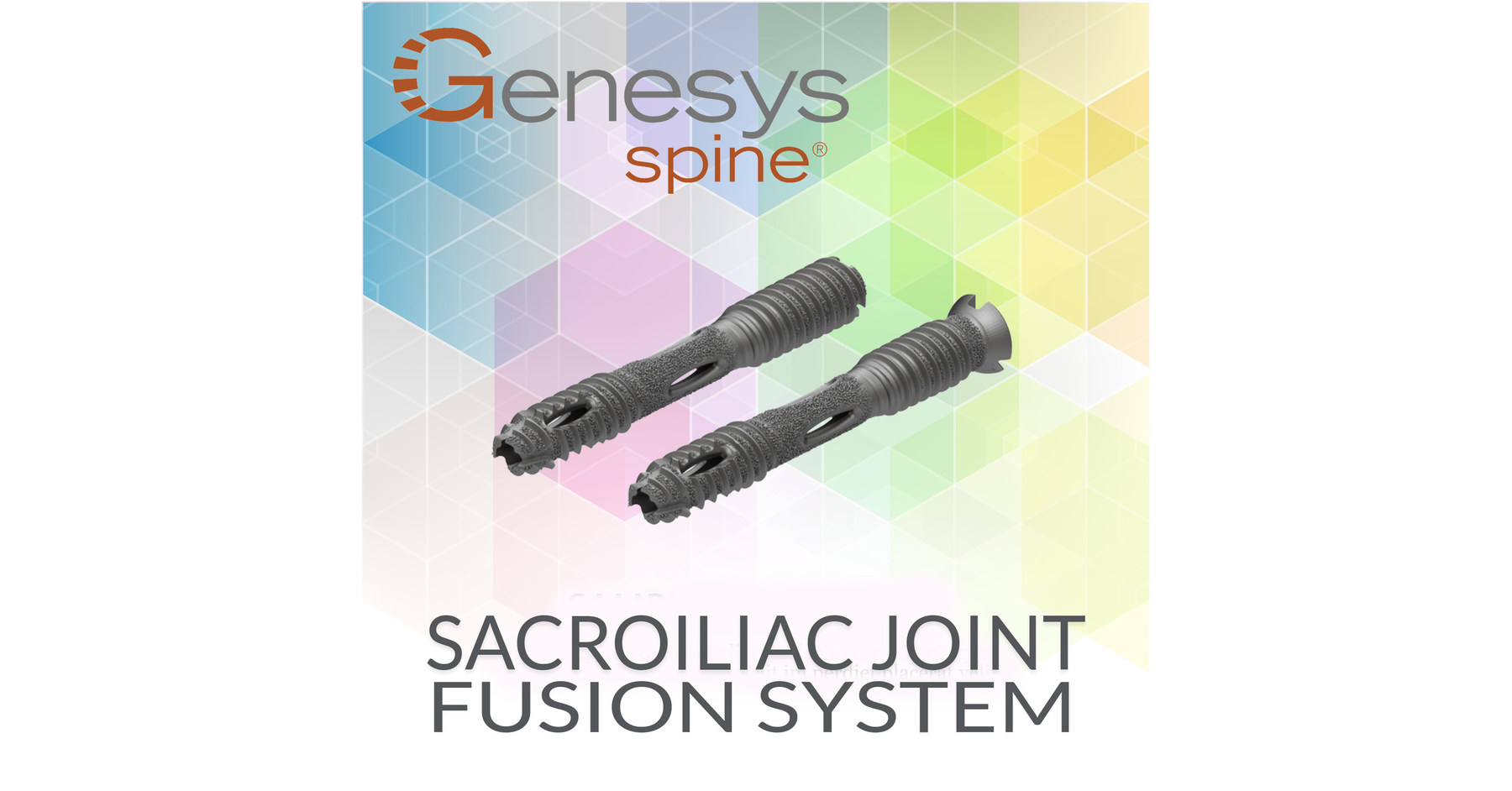 Genesys Spine is pleased to announce the launch of our Sacroiliac Joint ...