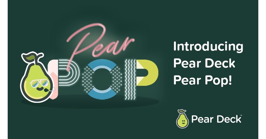 Pear Deck Introduces Pear Pop™, Powerful Student Engagement with One ...