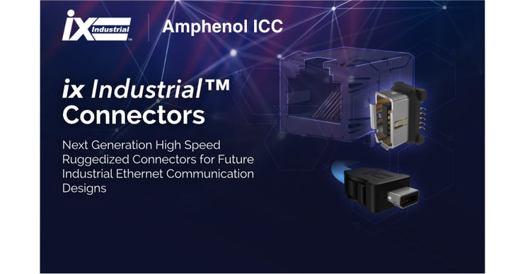 Amphenol ICC releases ix Industrial(TM) Connectors - Next Generation ...