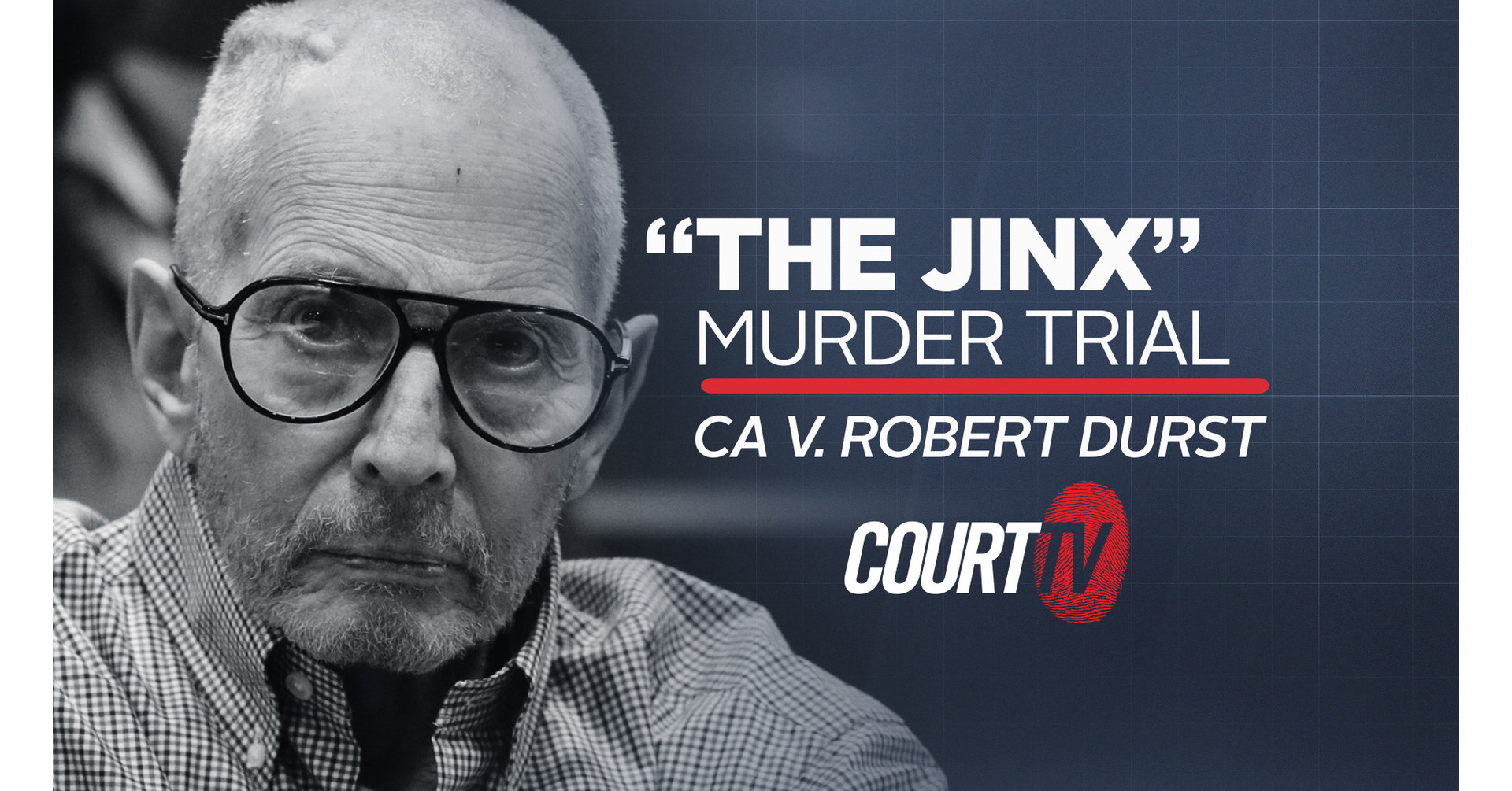 Court TV To Cover Murder Trial Of Robert Durst From HBO's "The Jinx"