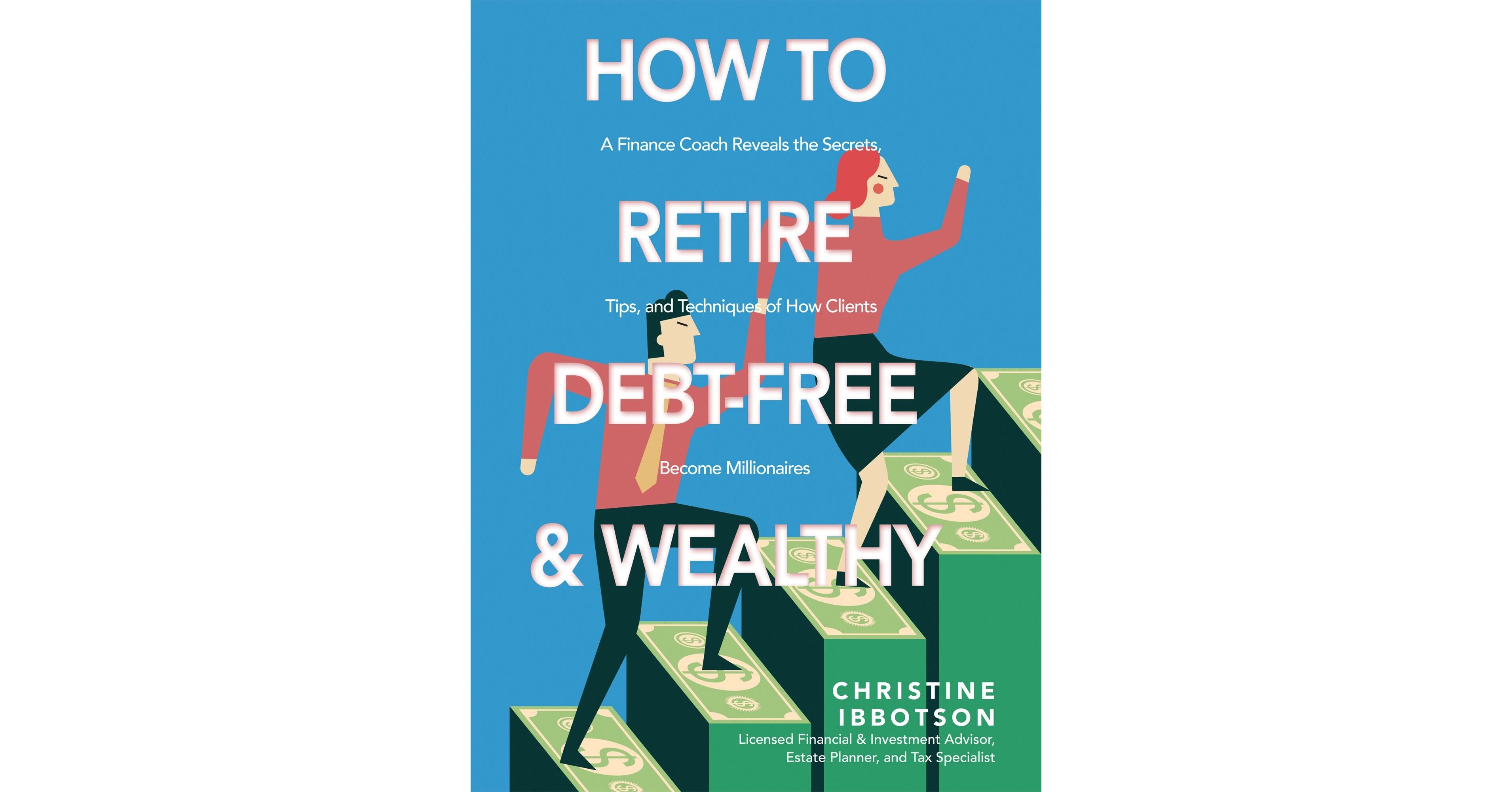 How to Retire Debt-Free and Wealthy