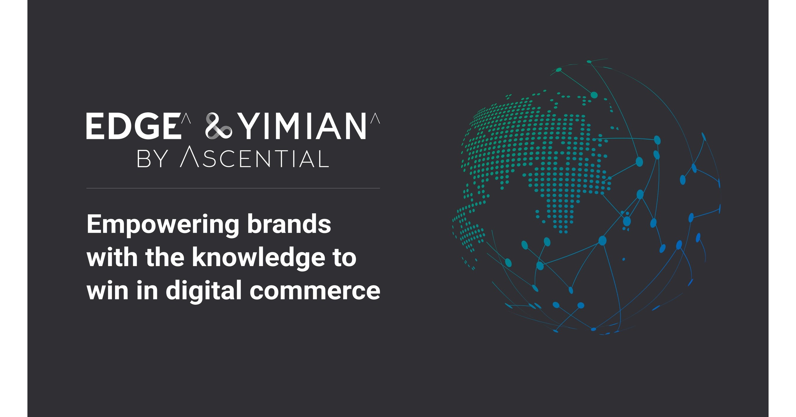 Ascential Acquires Yimian Data as part of Edge by Ascential, Delivering ...
