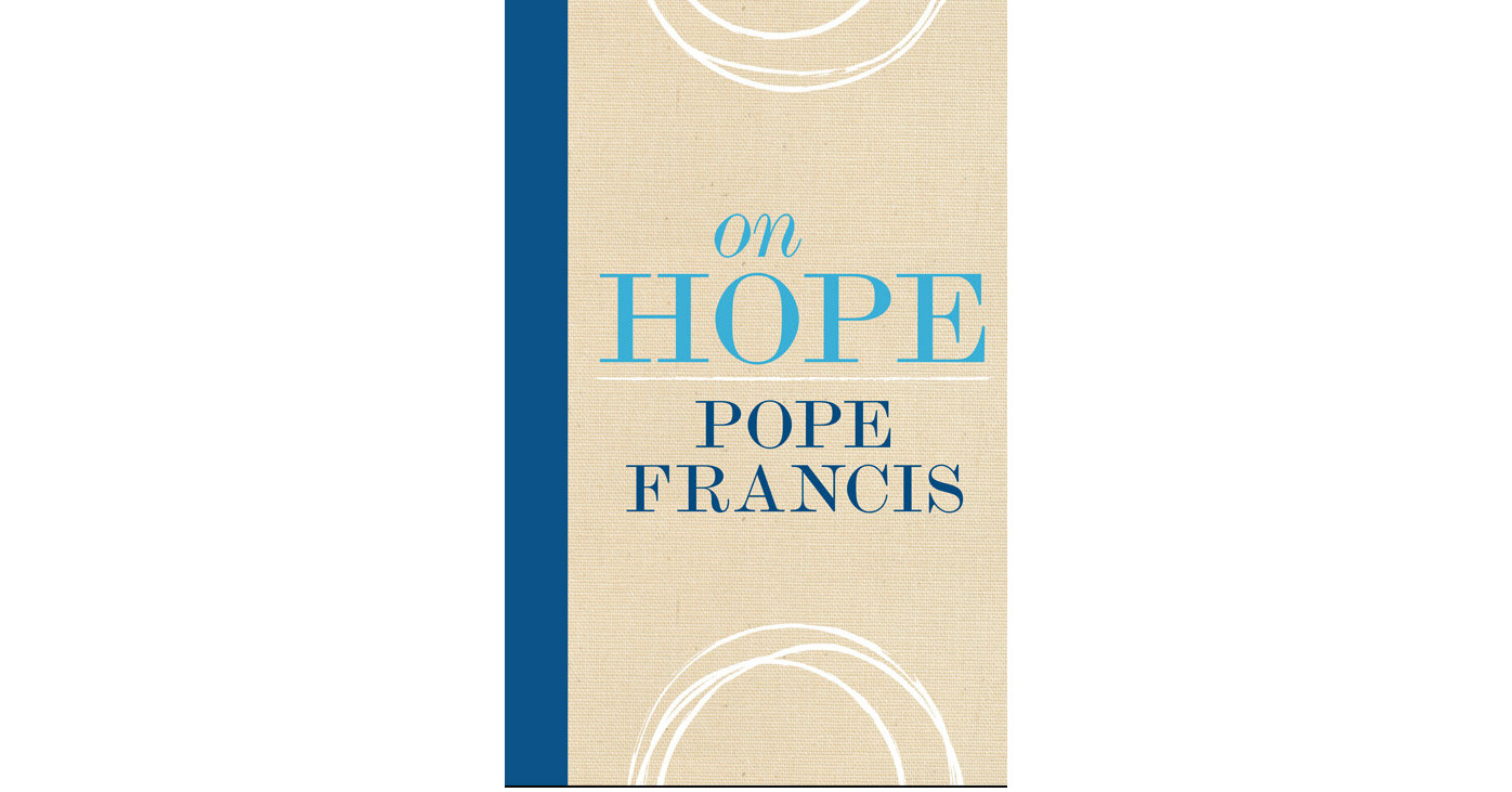 Loyola Press Offers FREE Pope Francis e-book to Keep Hope Alive During ...