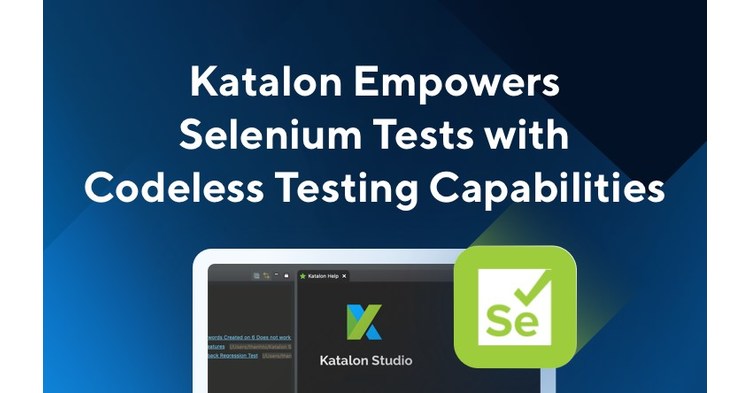 Katalon Releases Selenium Migration Feature and Demonstrates Maturity ...