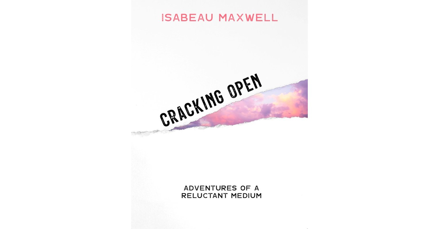 Celebrated Medium Isabeau Maxwell Releases Her Compelling and Updated ...