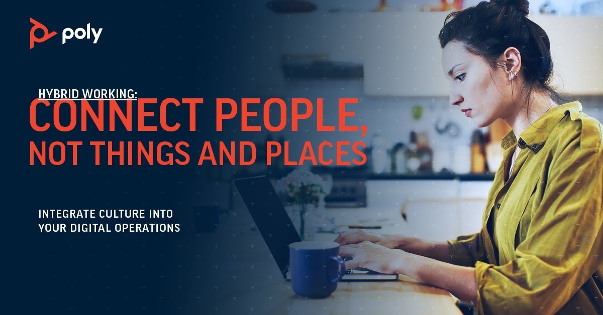 Poly Says Hybrid Working is the New Collaboration Imperative