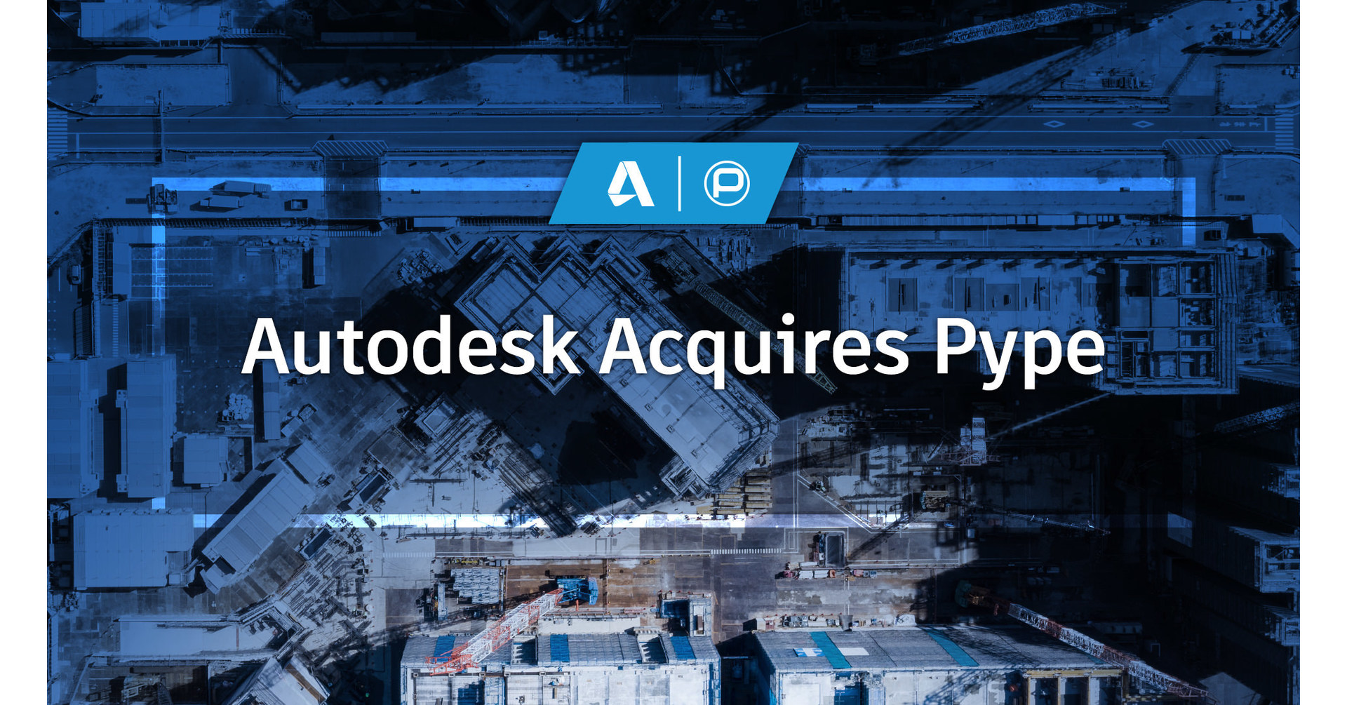 Autodesk to Acquire AI-Powered Construction Software Provider Pype