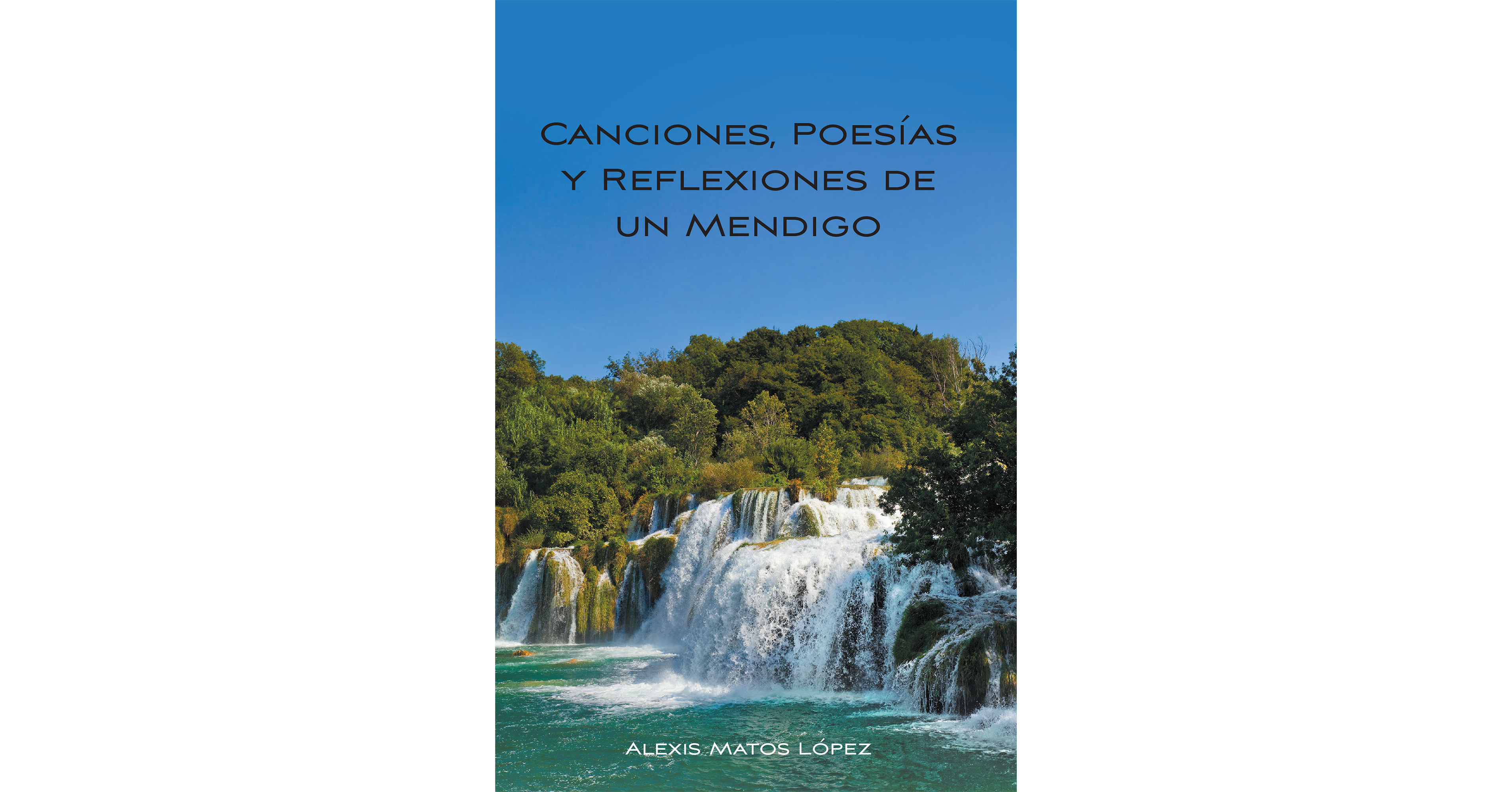 Alexis Matos López's New Book Canciones, Poesías Y Reflexiones De Un ...