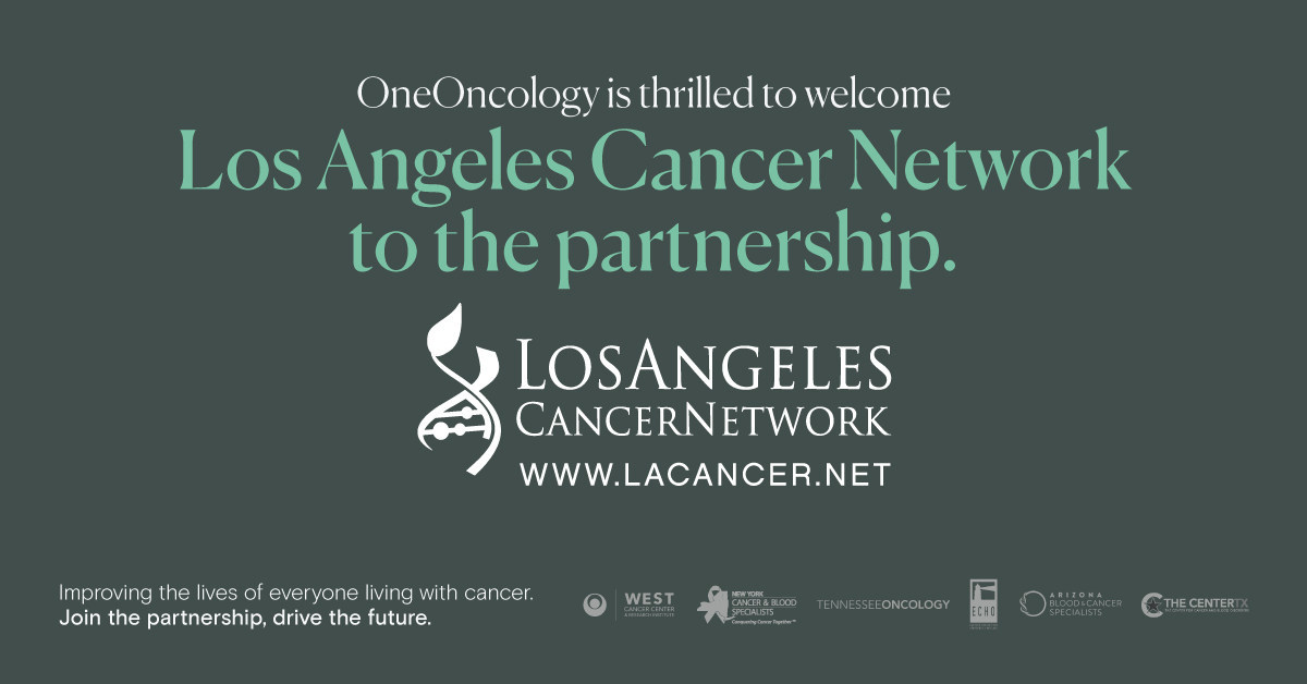 OneOncology Expands to Southern California with the Los Angeles Cancer ...