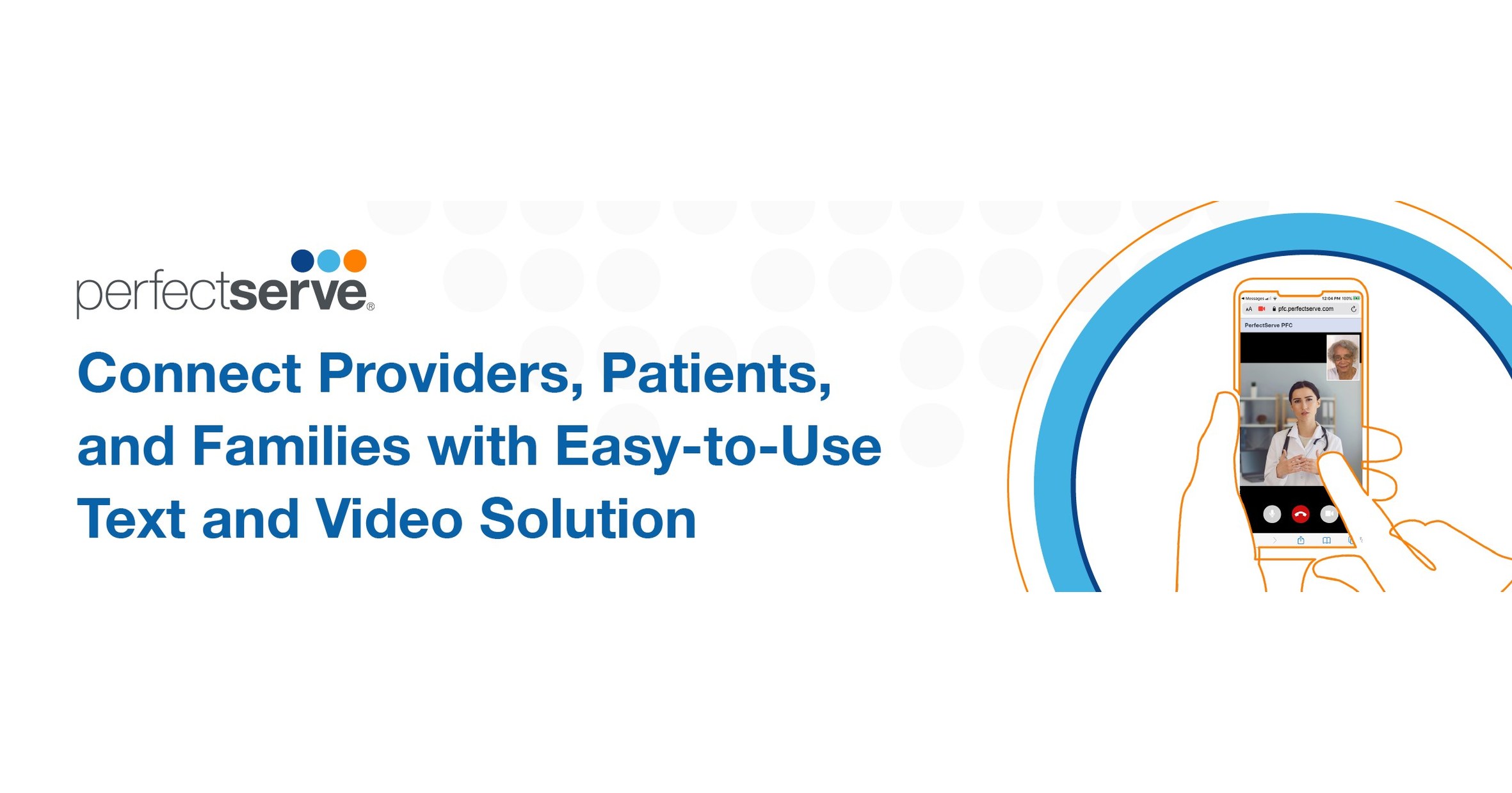 PerfectServe Connects Providers, Patients, and Families with Easy-to ...