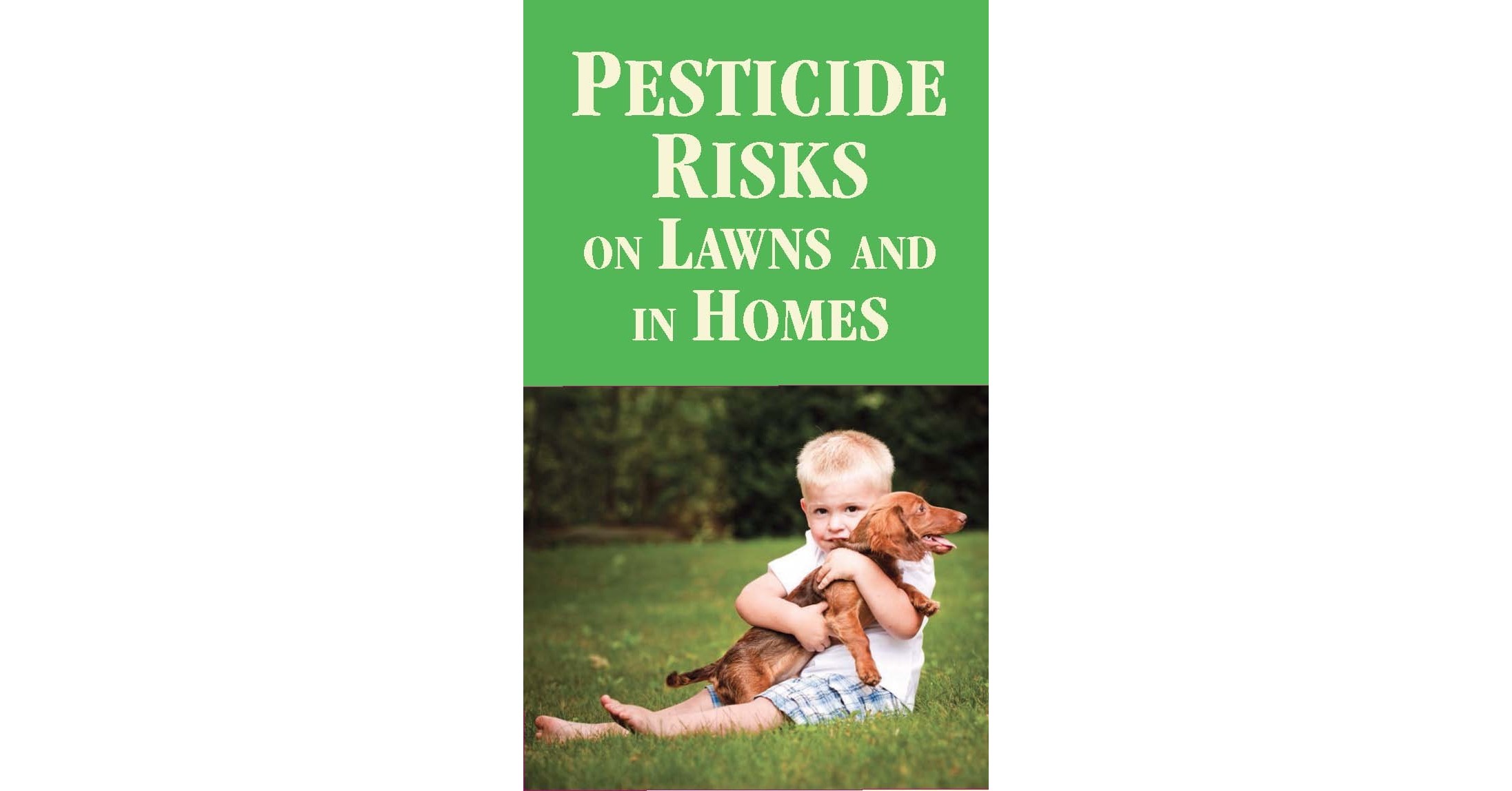 Pesticide Use Warnings: The Risks of Pesticide Uses in Homes and on Lawns