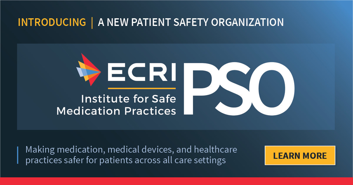 ECRI and the Institute for Safe Medication Practices (ISMP) Launch New ...