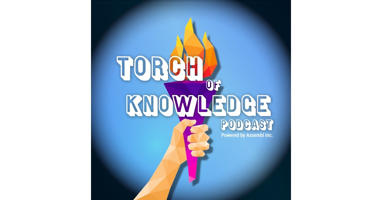 Assembl Launches Torch of Knowledge Podcast in a Bid to Evolve the ...
