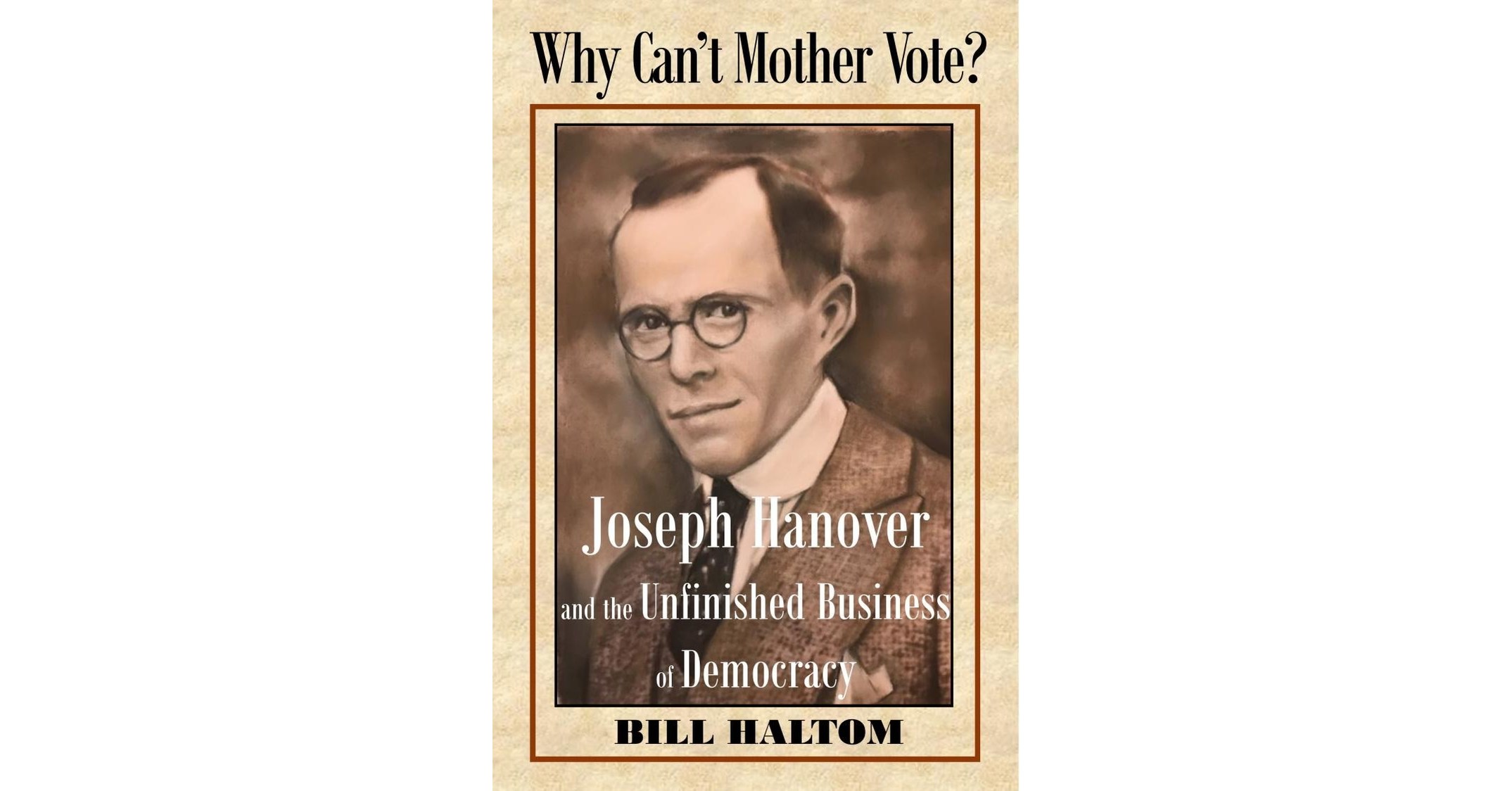 Woman Suffrage Hero's Story Revealed in "Why Can't Mother Vote?"