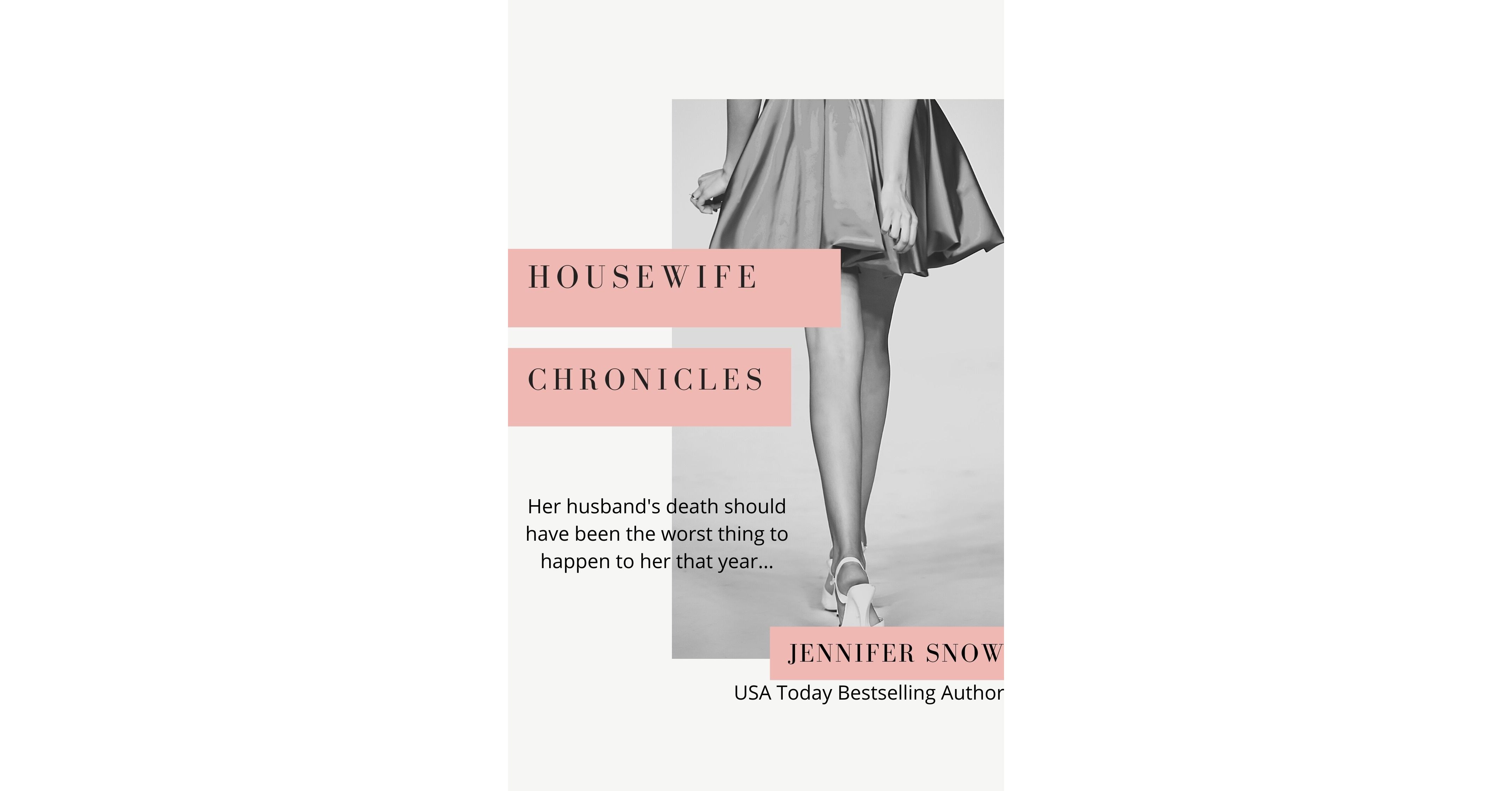 Housewife Chronicles: USA Today Bestselling Author Jennifer Snow ...