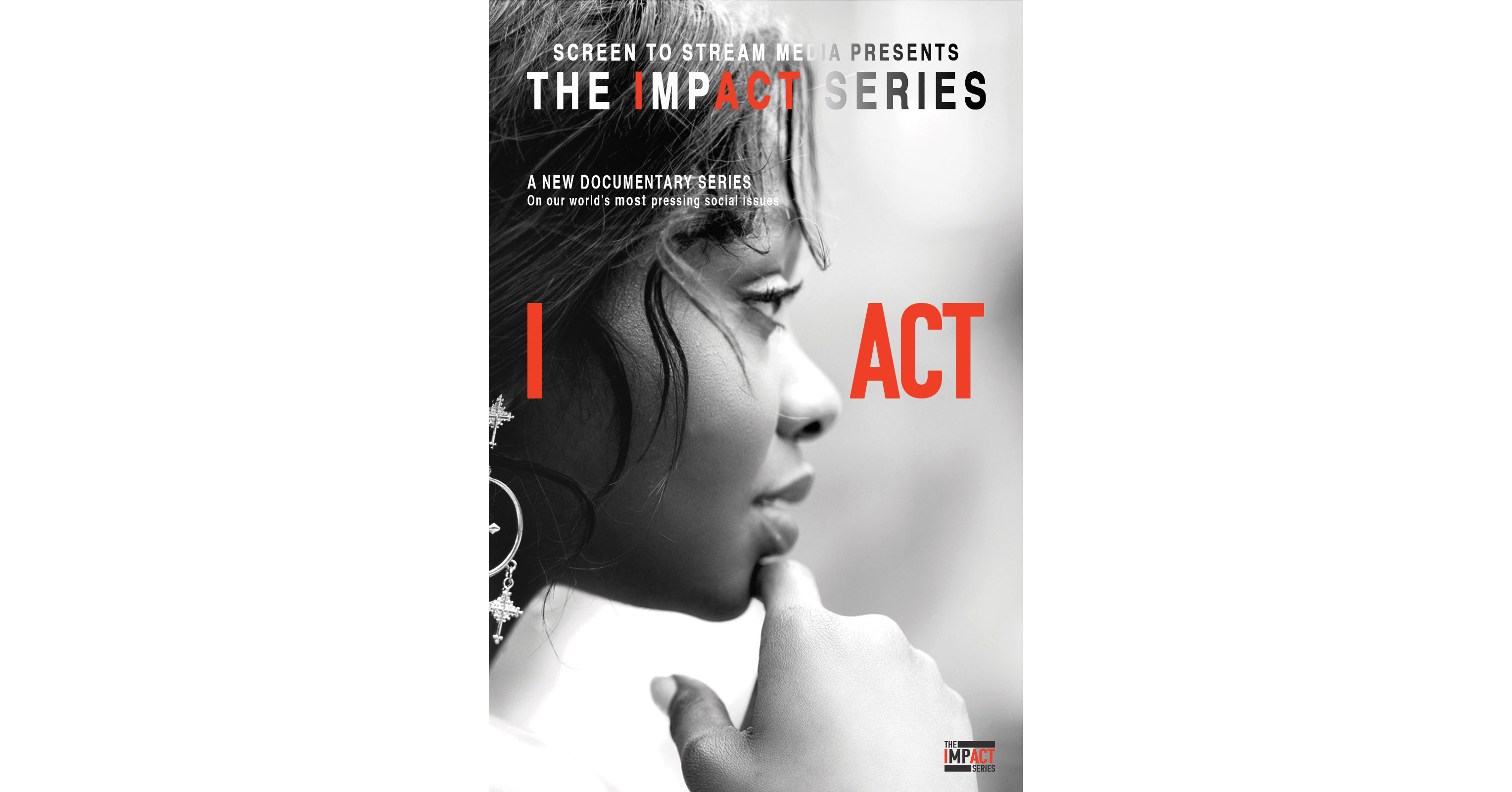 THE IMPACT SERIES, an original film and speaker series focused on ...