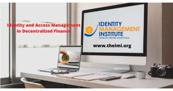 The Role of Identity and Access Management in Decentralized Finance and ...