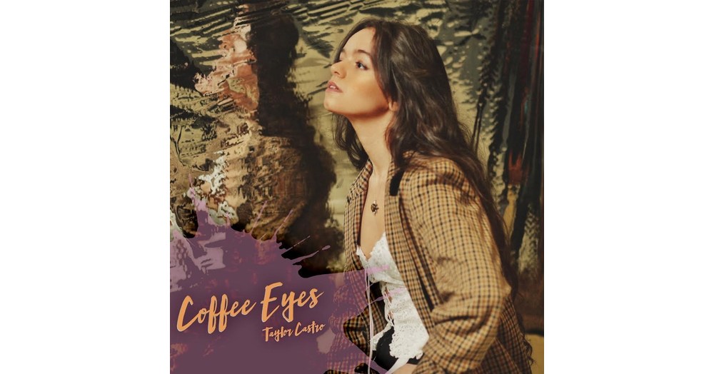 Need an Energy Boost? Taylor Castro's New Single "Coffee Eyes" is a ...