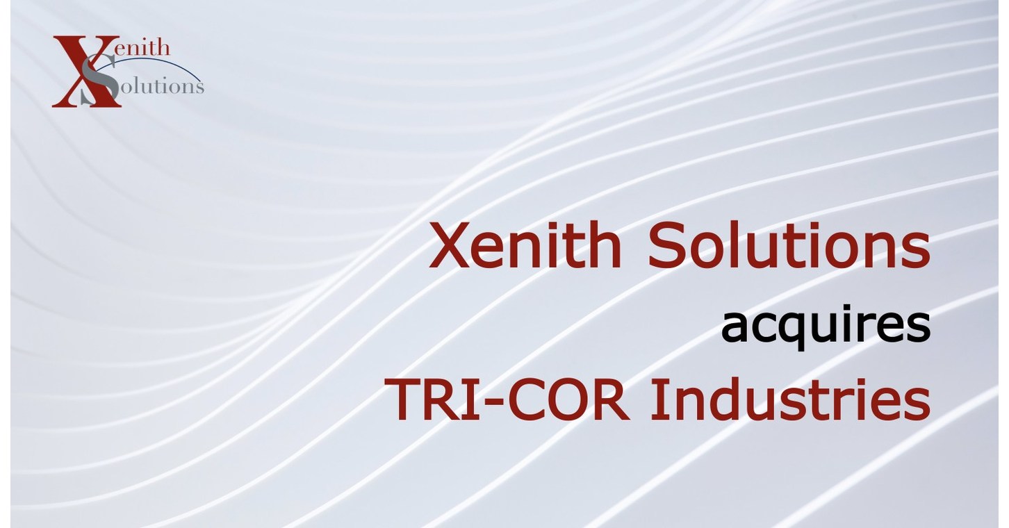 Xenith Solutions, LLC Acquires TRI-COR Industries
