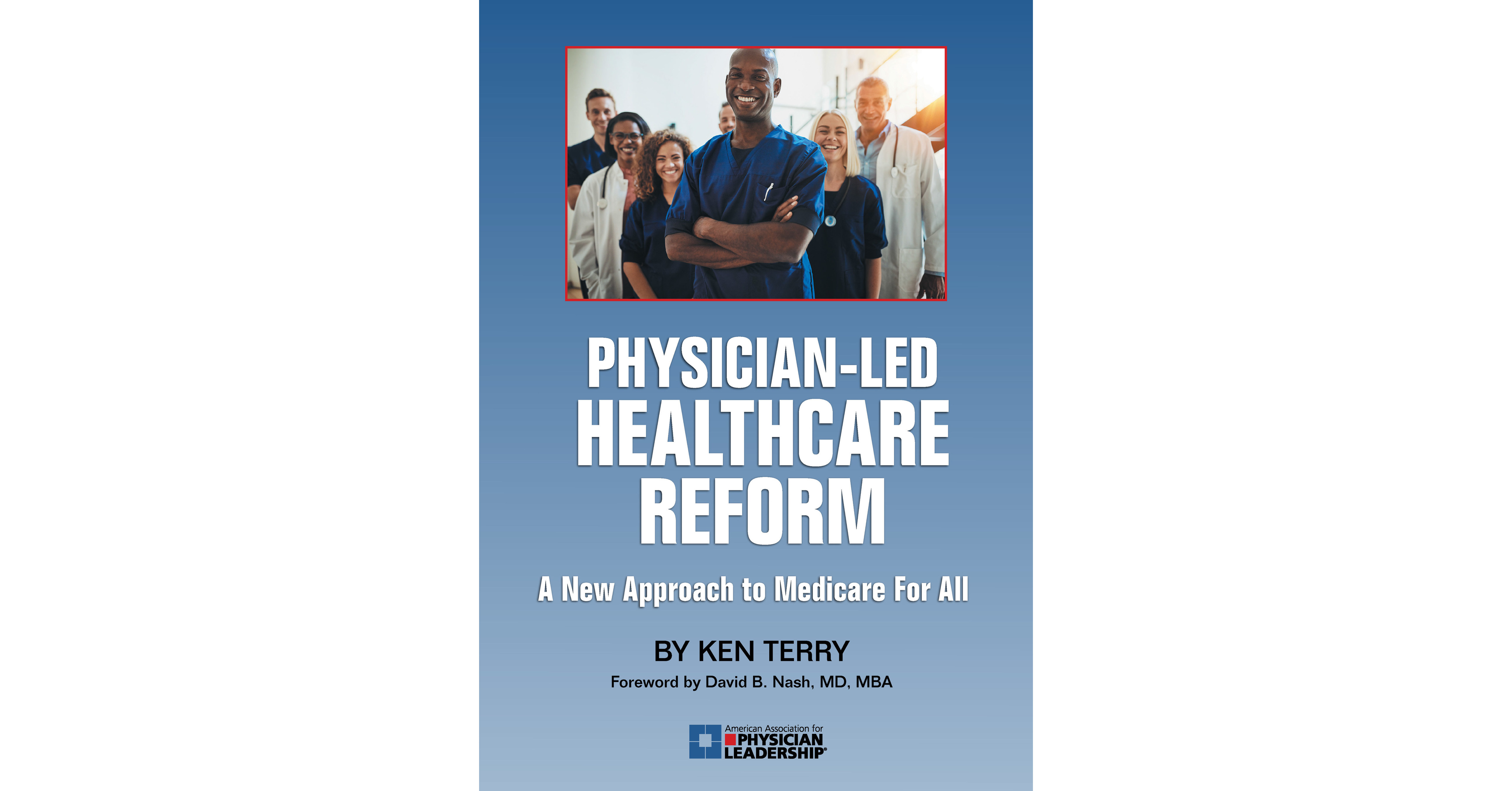 Physicians Hold Key to Cost-Effective Healthcare; New Book by Ken Terry