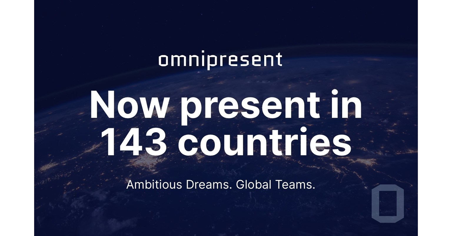 Omnipresent now present in 143 countries around the world, helping ...