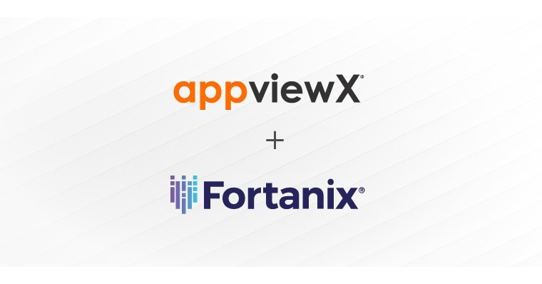 AppViewX and Fortanix Join Forces to Securely Manage, Automate and ...