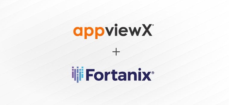 AppViewX and Fortanix Join Forces to Securely Manage, Automate and ...