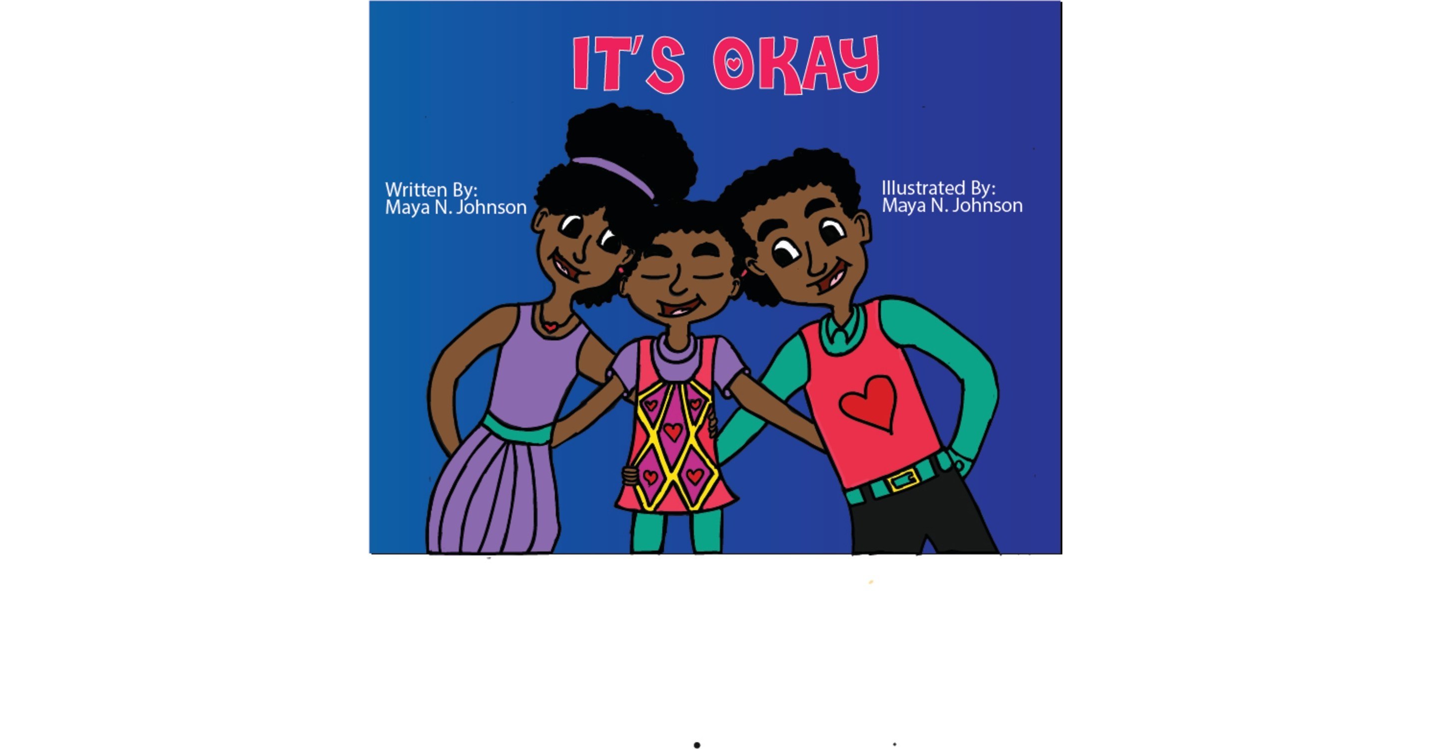 New Children's Book "It's Okay" by Maya Johnson Helps Parents and ...