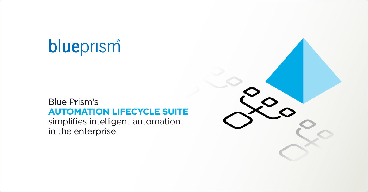 Blue Prism Automation Lifecycle Suite Simplifies Intelligent Automation ...