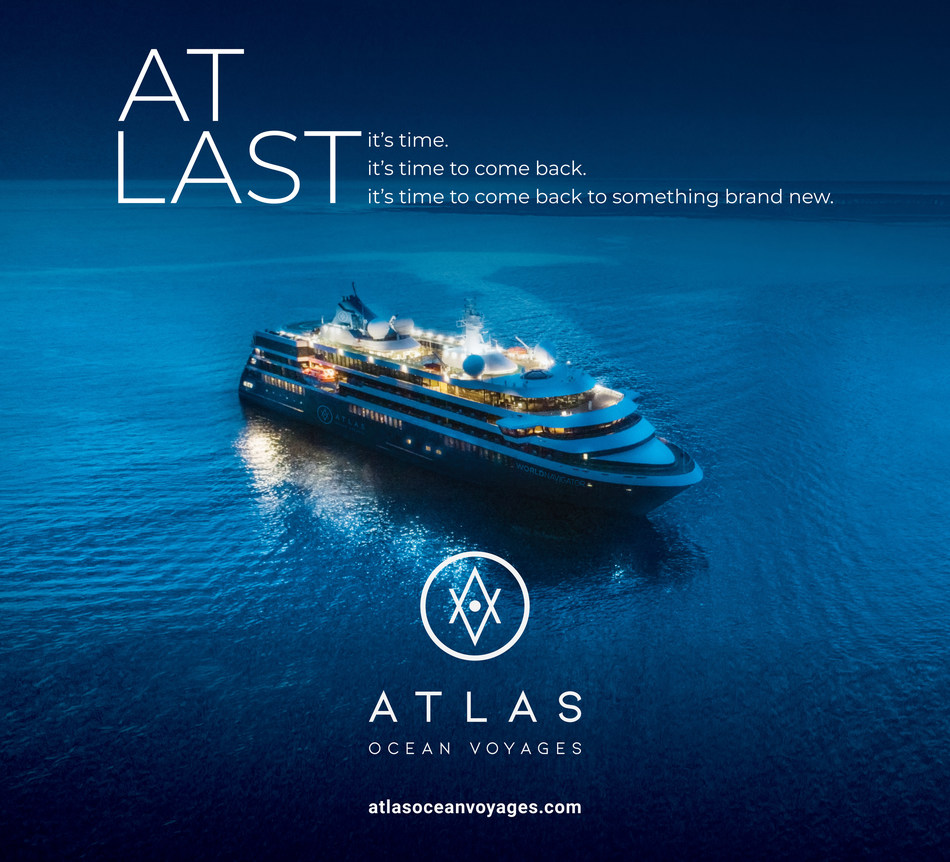 Atlas Ocean Voyages Launches At Last… Atlas Marketing Campaign To ...