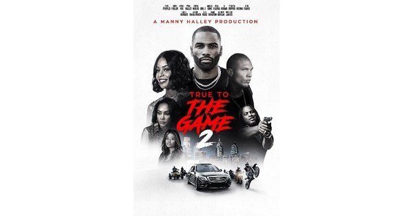 Manny Halley Produced 'TRUE TO THE GAME 2' Scores The #1 Highest ...
