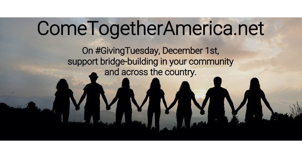 On #GivingTuesday ComeTogetherAmerica.net