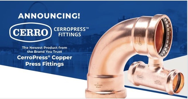 Announcing the Next Generation in Copper Press Fittings--CerroPress®