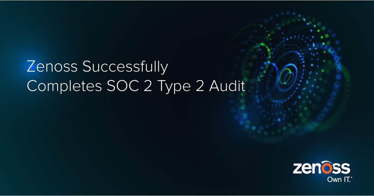 Zenoss Successfully Completes SOC 2 Type 2 Audit for Zenoss Cloud