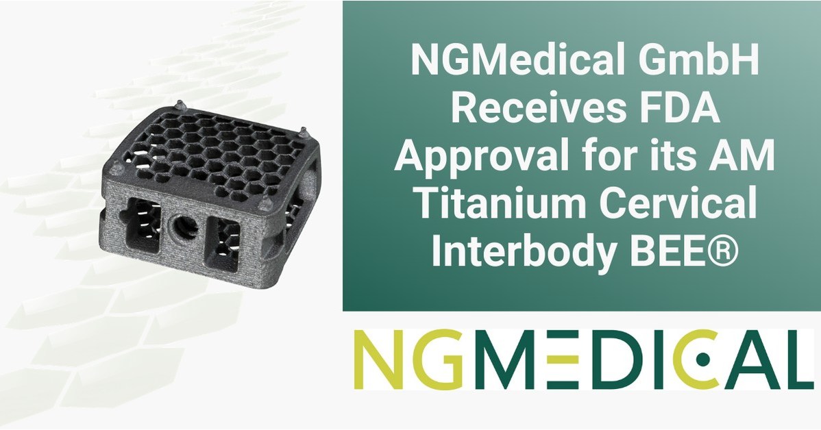 NGMedical GmbH Receives FDA Clearance for Its AM Titanium Cervical ...