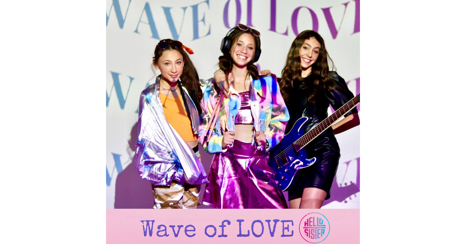 Teen Pop Rock Band Hello Sister Are Ready to Share A #WaveofLOVE with ...