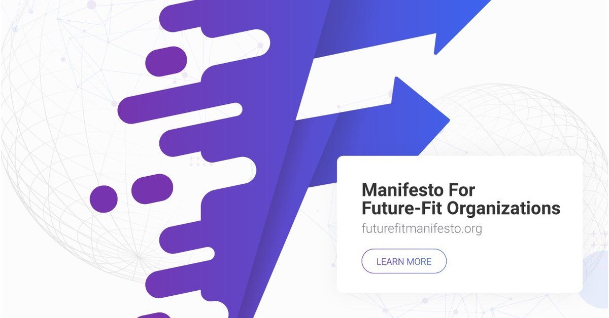 Introducing the Future-Fit Manifesto: The Next Generation of Agile