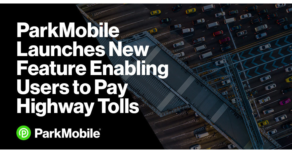 ParkMobile Launches New Feature Enabling Users to Pay Highway Tolls