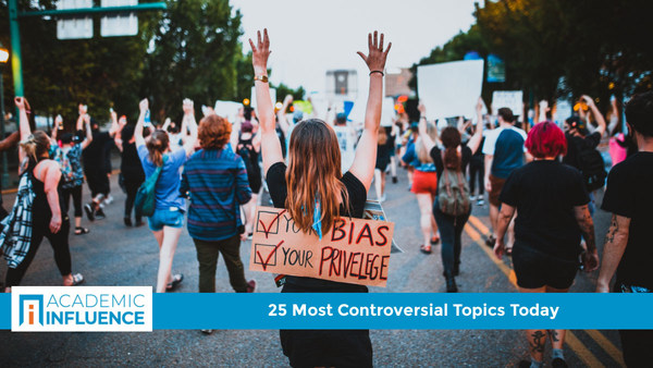 The Most Controversial Topics Today -- AcademicInfluence.com Offers ...