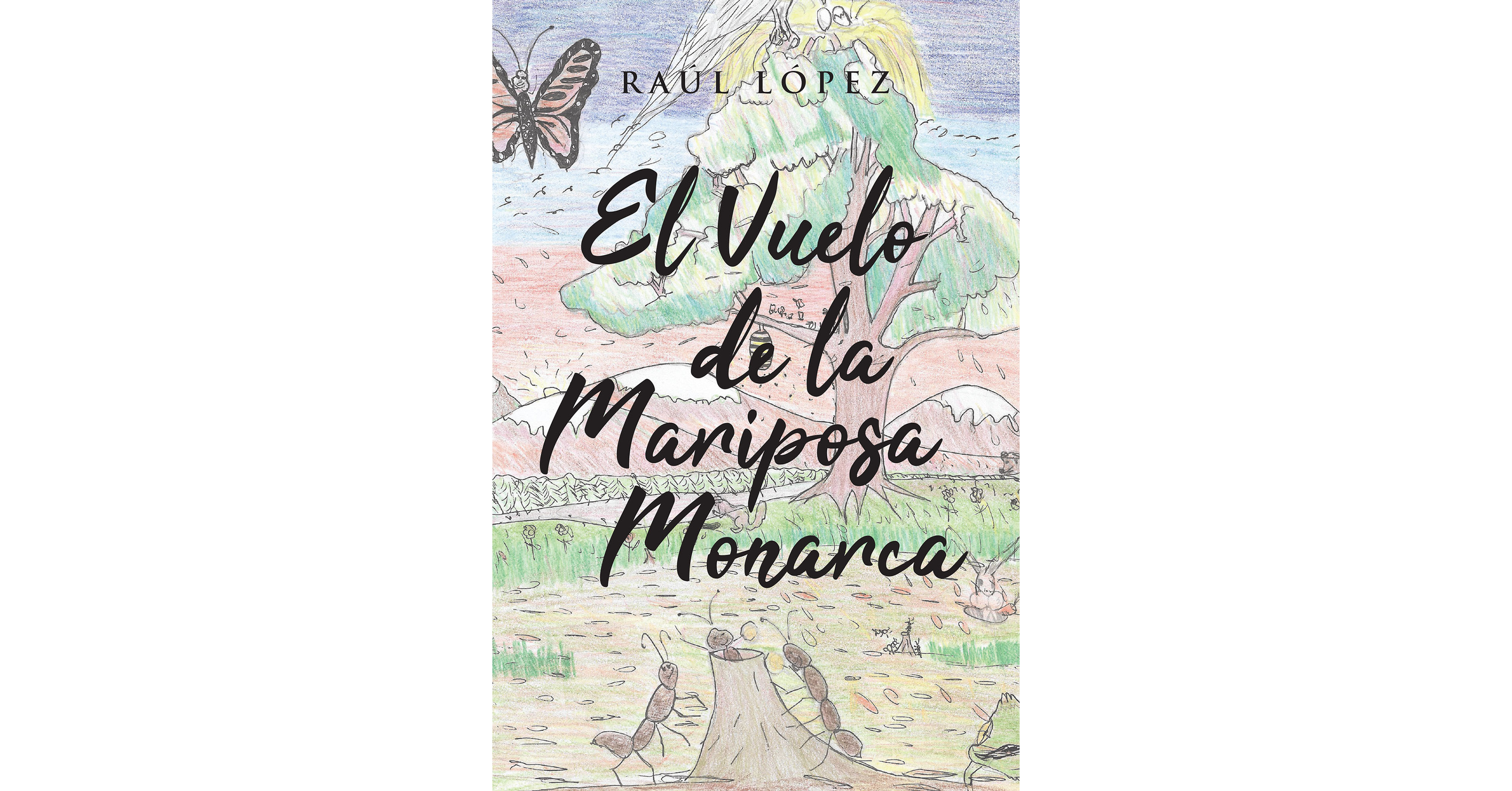 El Nuevo Libro De Raúl López, El Vuelo De La Mariposa Monarca, Una ...