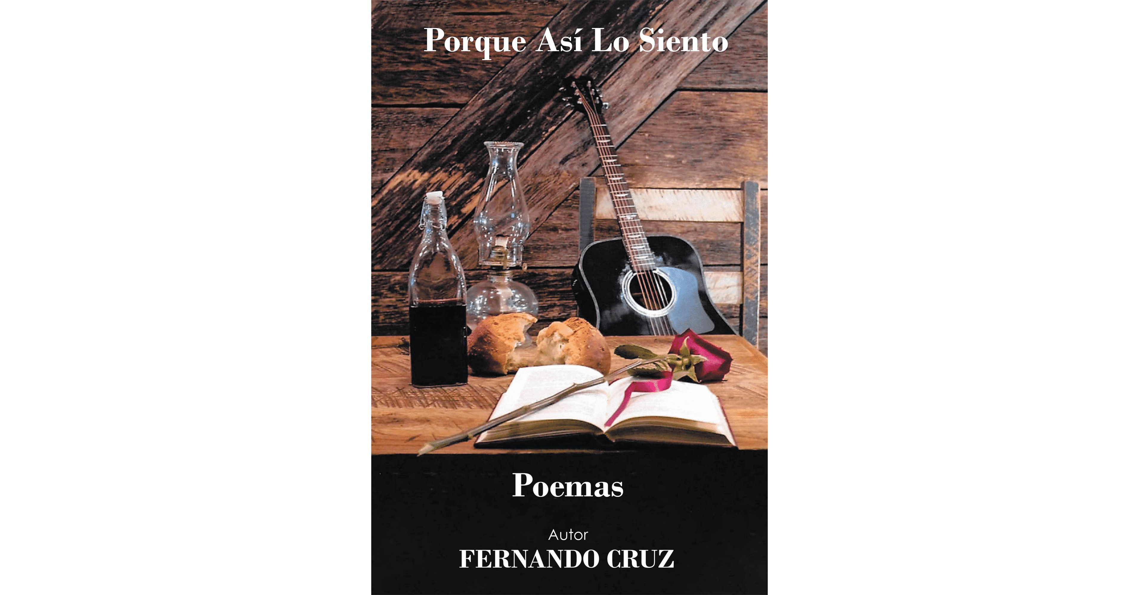 Fernando Cruz's new book PORQUE ASÍ LO SIENTO, a stirring collection of ...